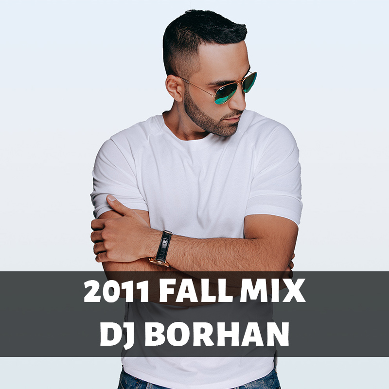 Dj Borhan 2011 Fall Mix Dj Borhan